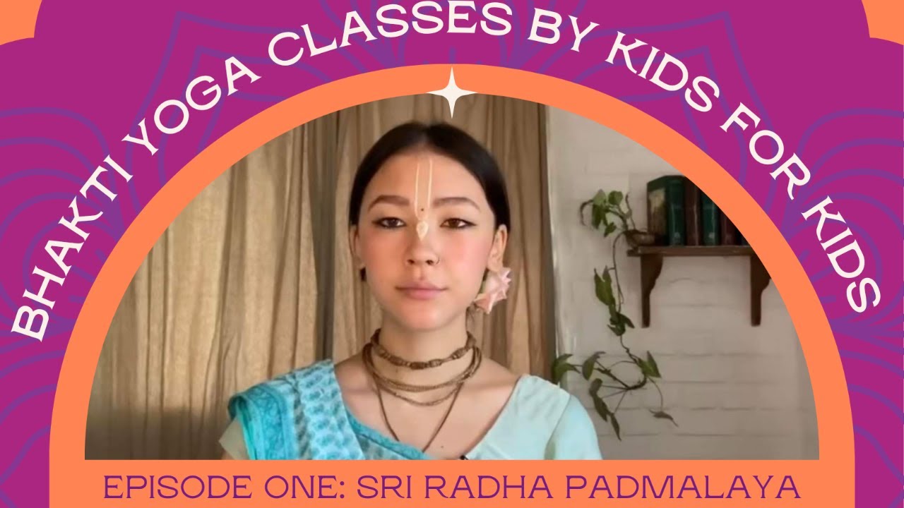 Bhakti Yoga Classes by Kids for Kids|EP1|Sri Radha Padmalaya|Glories of Prahlada Maharaj - YouTube