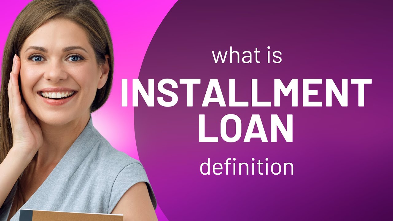 Installment loan | meaning of INSTALLMENT LOAN - YouTube