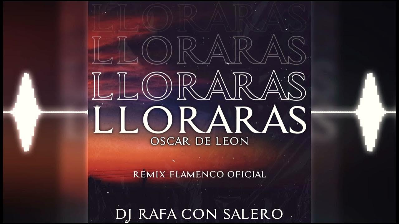 Dj Rafa Con Salero, Oscar D'Leon - LLoraras - Salsa (Music Video HD) Audio Original - Remix ...