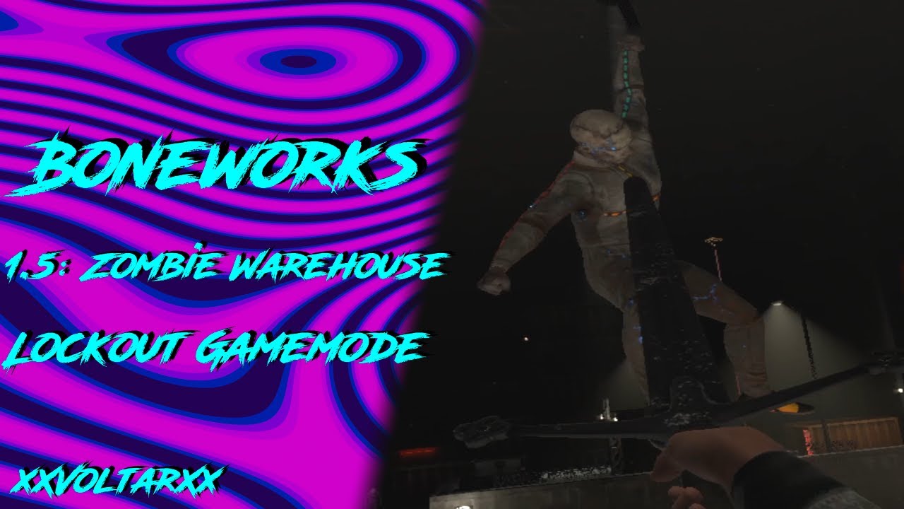 BONEWORKS Update 1.5: Zombie Warehouse. Lockout Gamemode. - YouTube