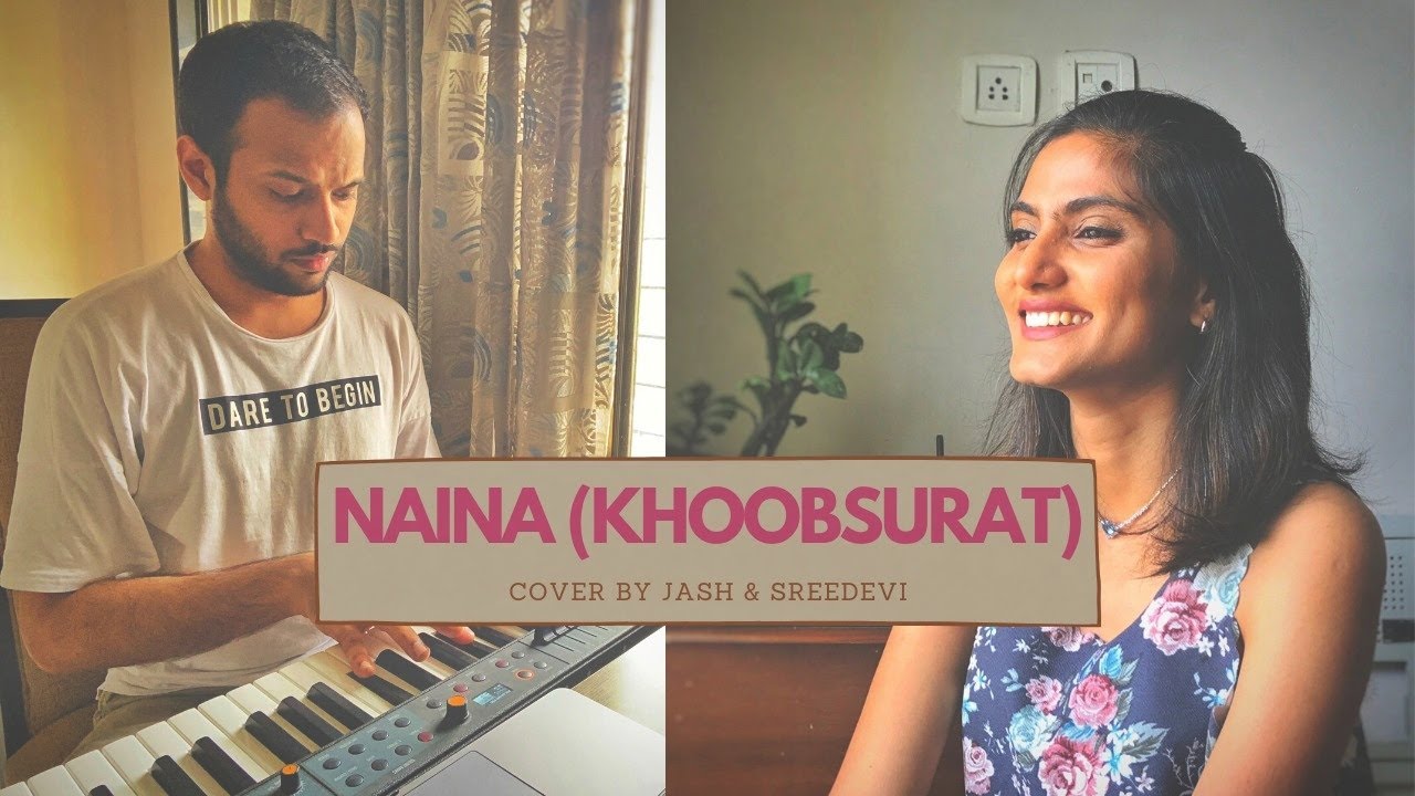 Naina (Khoobsurat) | Jash Mistry | Sreedevi Thekkedath | Female Cover - YouTube