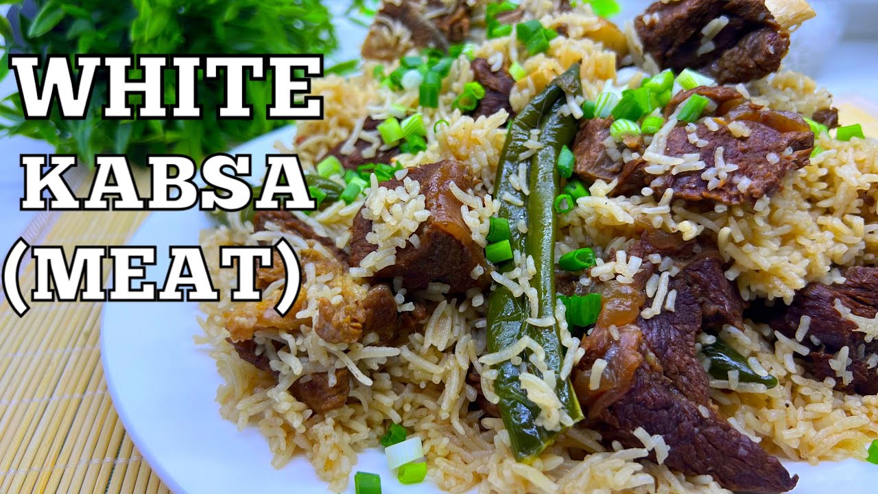 COOKING THE ARABIAN WHITE KABSA”MEAT AND RICE IN AN EASY AND DELICIOUS ...
