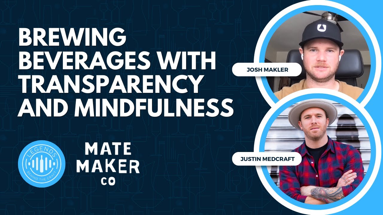 Brewing Beverages With Transparency and Mindfulness With Mate Maker Co ...