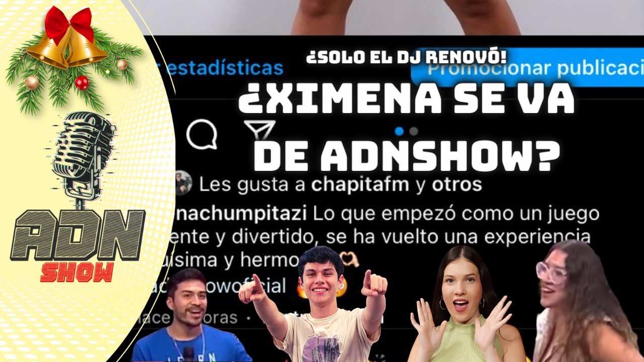 ¿XIMENA SE VA DE ADNSHOW? - ¡SOLO DJ RENOVÓ! / REACCIONAMOS AL SORTEO ...