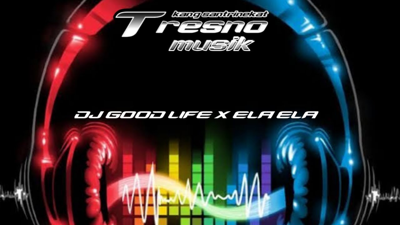 DJ GOOD LIFE X ELA ELA - dj spc on the mix - YouTube