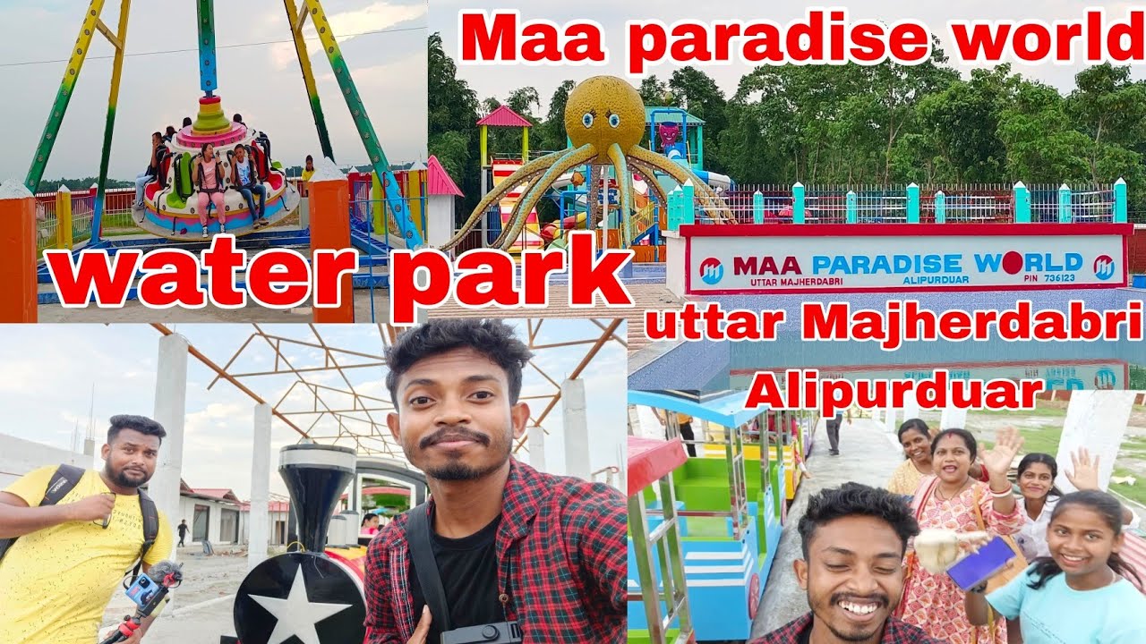 Maa paradise world / Water park / Uttar Majherdabri / Alipurduar - YouTube