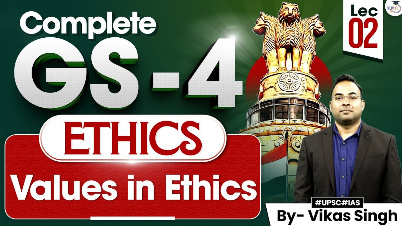 UPSC CSE GS4 | Complete Ethics | Values in Ethics | Lec 2 | StudyIQ IAS - YouTube