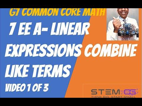 Common Core math - 7 EE A- LINEAR EXPRESSIONS COMBINE LIKE TERMS VIDEO ...