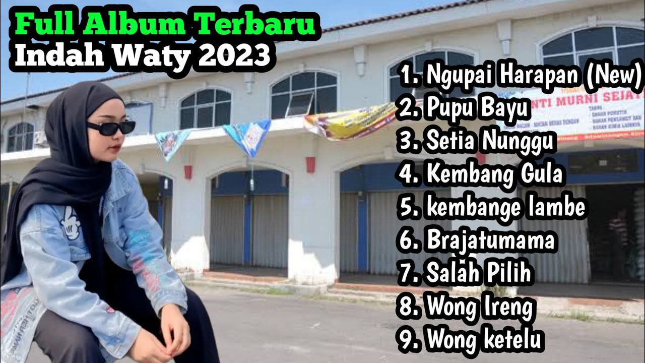 Indah Wati full album terbaru 2023 || Ngupai Harapan, Pupu Bayu, Setia ...