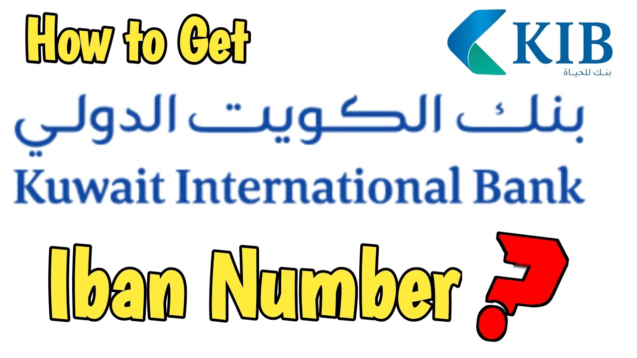 How to get Kuwait International Bank IBAN|Kuwait International Bank ...