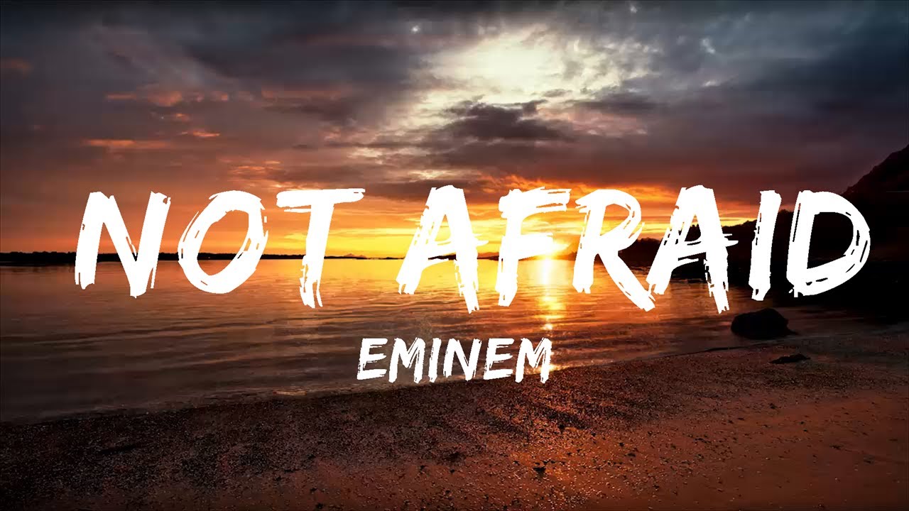 Eminem - Not Afraid (Lyrics) - YouTube