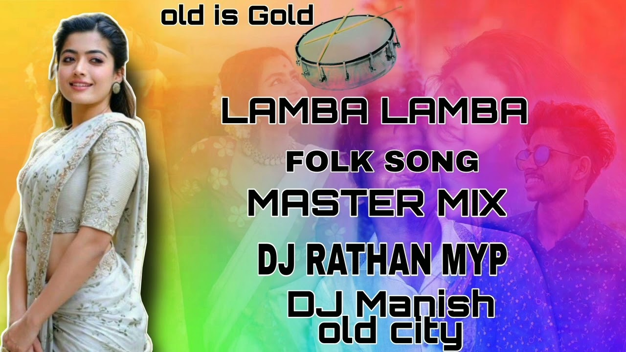 Lamba Lamba Folk Song Master mix By Dj Rathan Miyapur N Dj Manish old ...