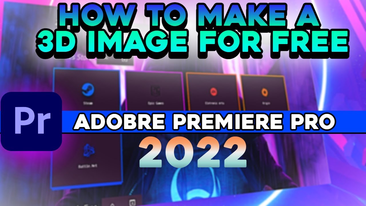 HOW TO MAKE YOUR OWN 3D IMAGE FOR FREE - USING ADOBE PREMIERE PRO (In ...