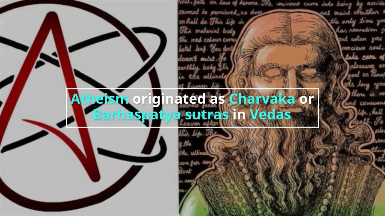 Atheism originated in Vedas as Charvaka or Barhaspatya sutras - YouTube