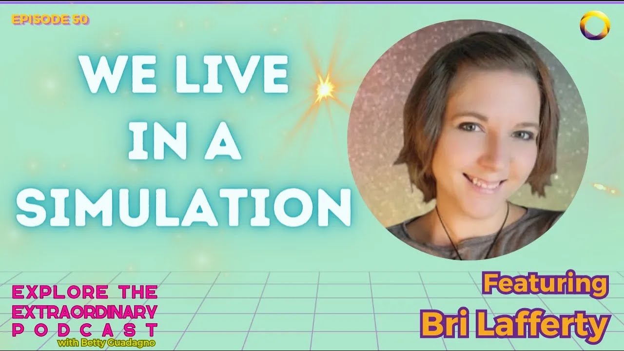 We Live In A Simulation! w Bri Lafferty - YouTube