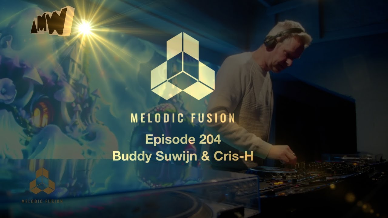 Melodic Fusion Episode 204: Buddy Suwijn & Cris-H - YouTube