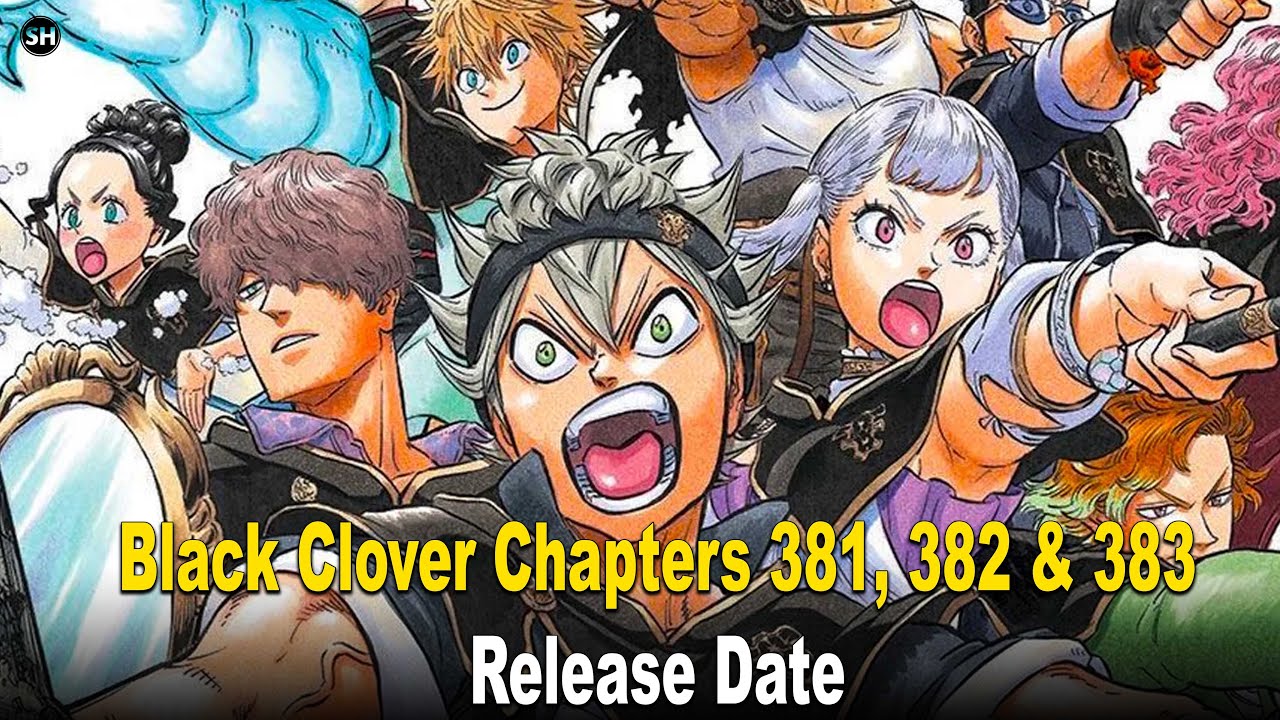 Black Clover Chapters 381, 382 & 383: Release Date - YouTube