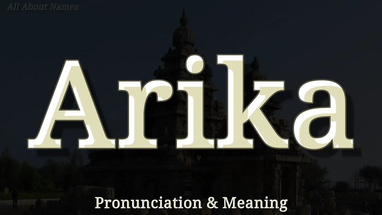 Arika - Pronunciation and Meaning - YouTube