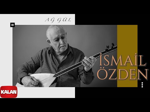 İsmail Özden - Ağ Gül I Yol Ver Dağlar 2024 © Kalan Müzik