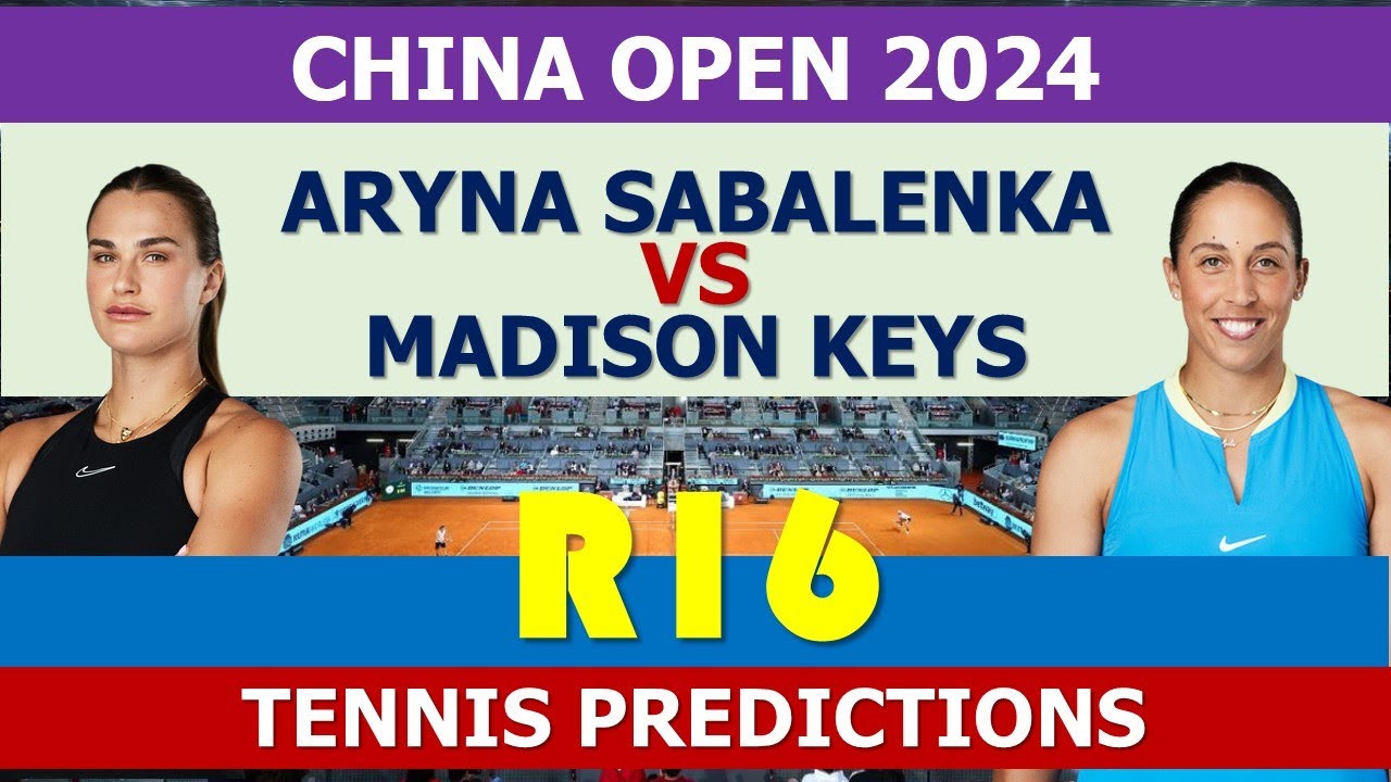 Aryna Sabalenka vs Madison Keys | China Open 2024 - YouTube