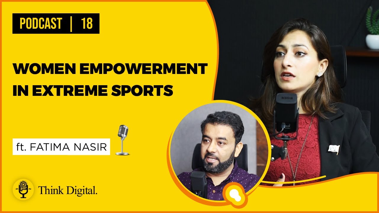 Women Empowerment in Extreme Sports | ft. Fatima Nasir | Podcast# 18 | TDP - YouTube