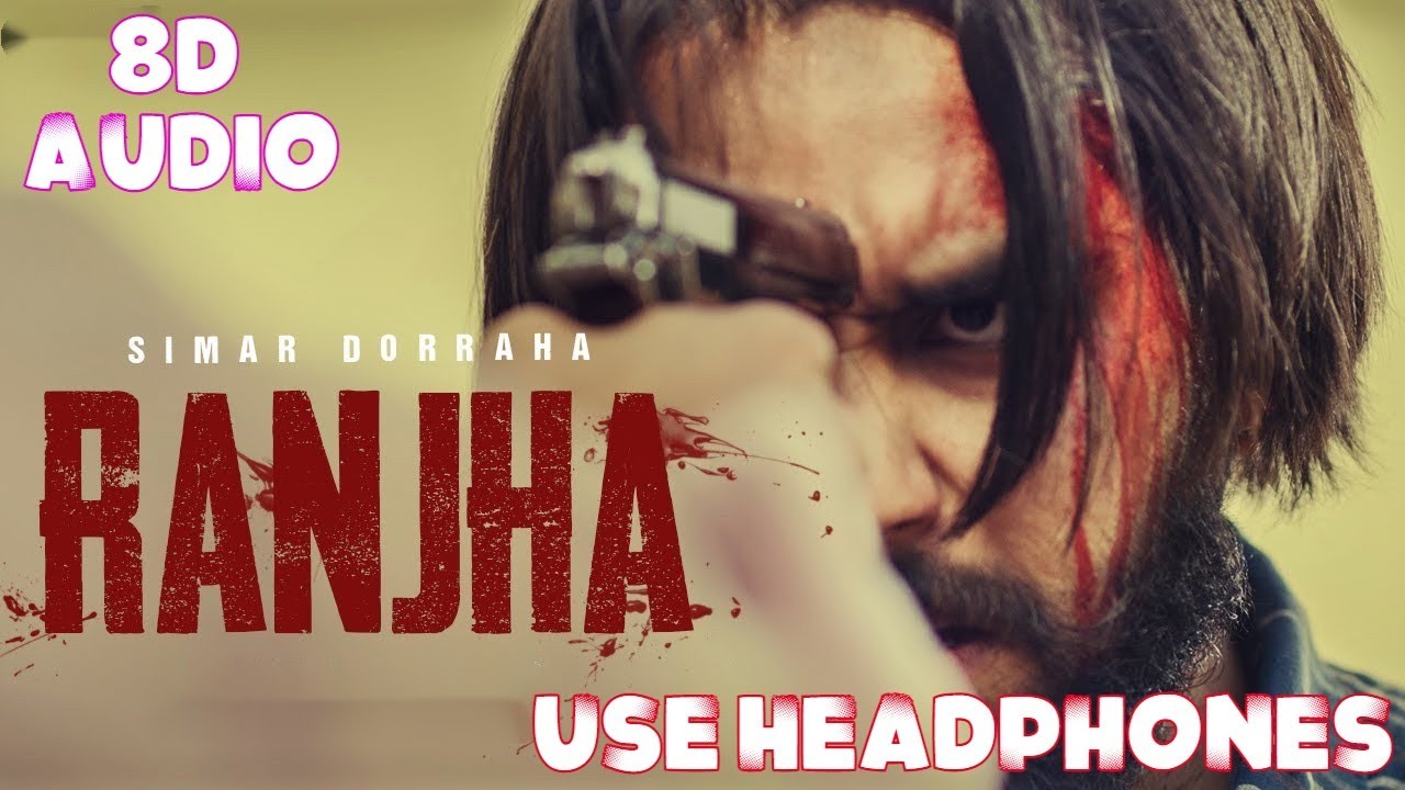 Ranjha (8D Audio) Simar Doraha | 8D Punjabi Song 2021 🎧 | Ranjha By ...