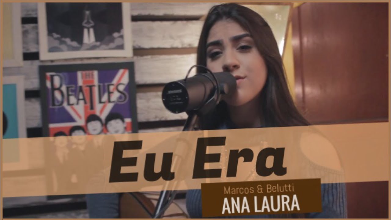 EU ERA - Marcos e Belutti ( Ana Laura Cover ) - YouTube Music