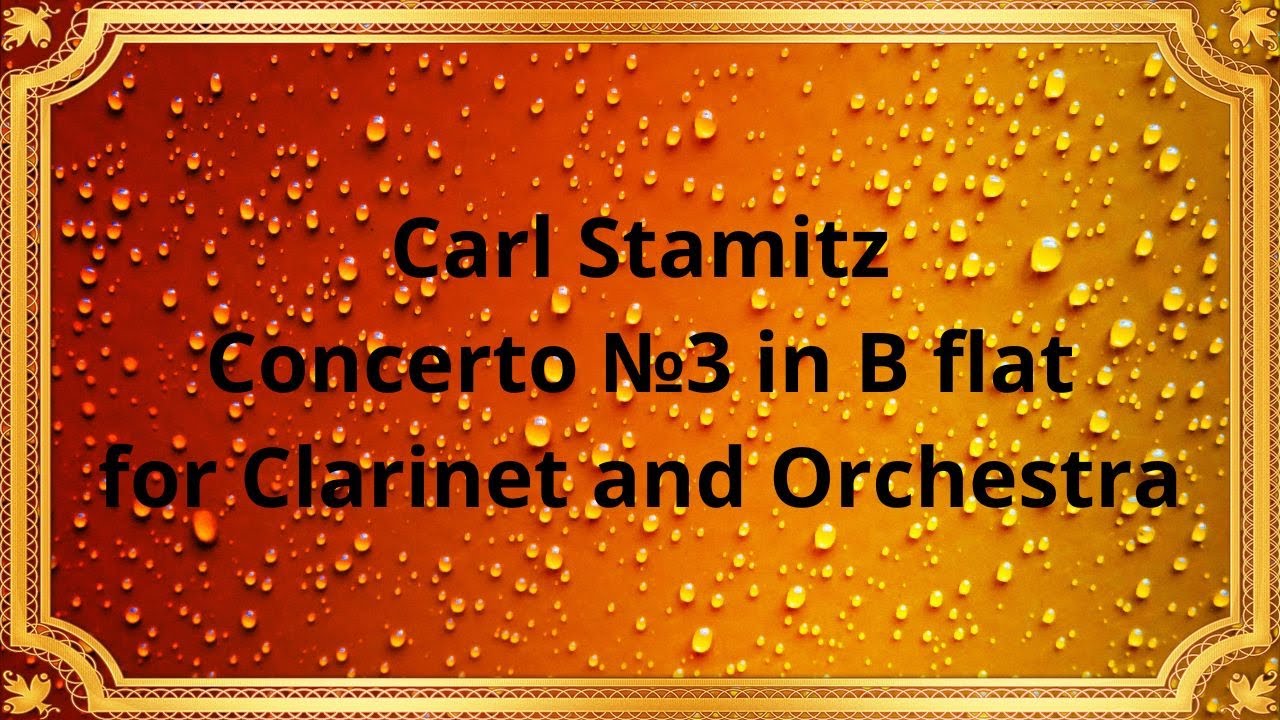 Carl Stamitz Concerto №3 in B flat for Clarinet and Orchestra - YouTube