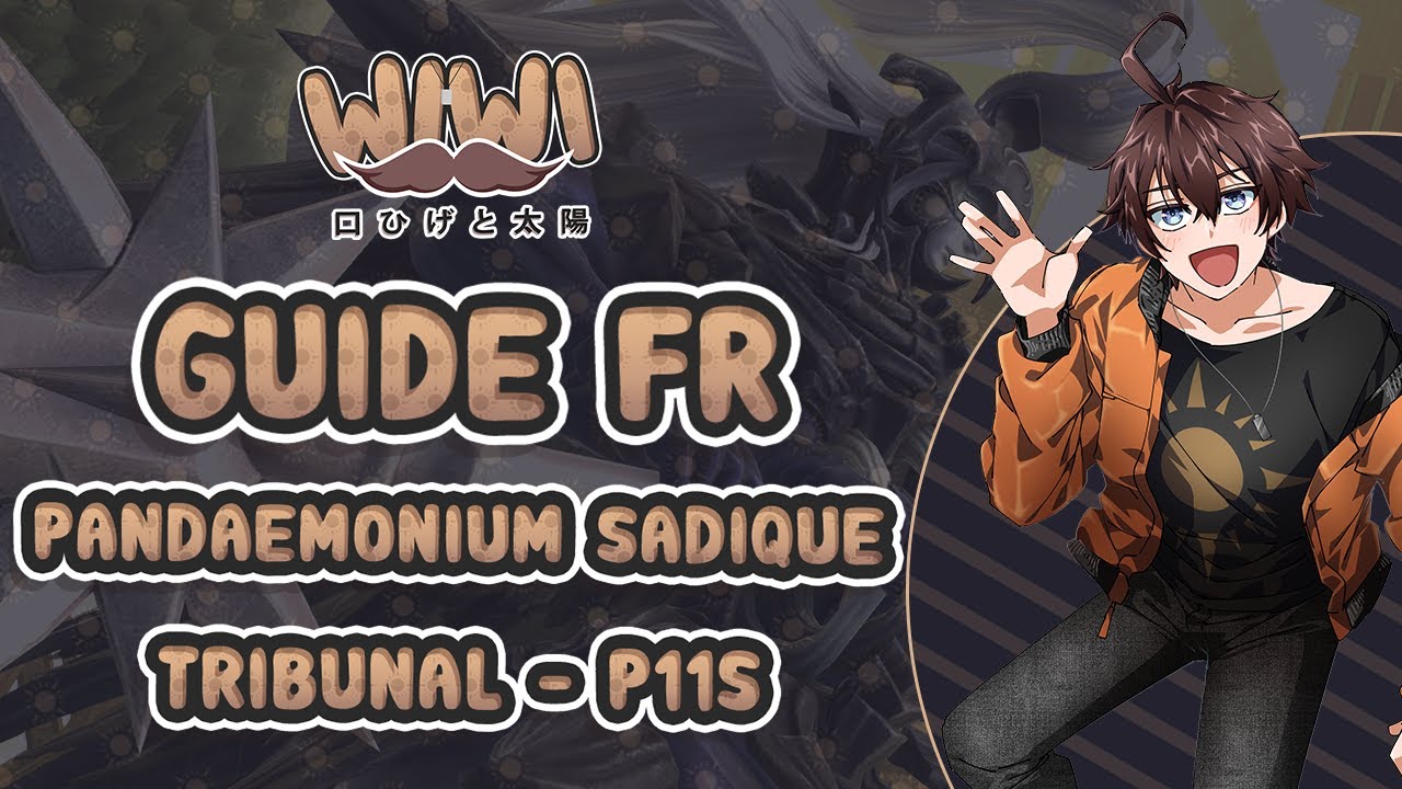 Guide FR Pandaemonium SADIQUE - Boss N°11 (P11S) : Tribunal FFXIV - YouTube