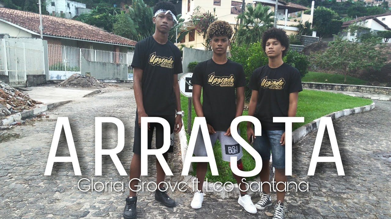 Arrasta - Gloria Groove ft. Leo Santana | Coreografia (UpgradeDance ...