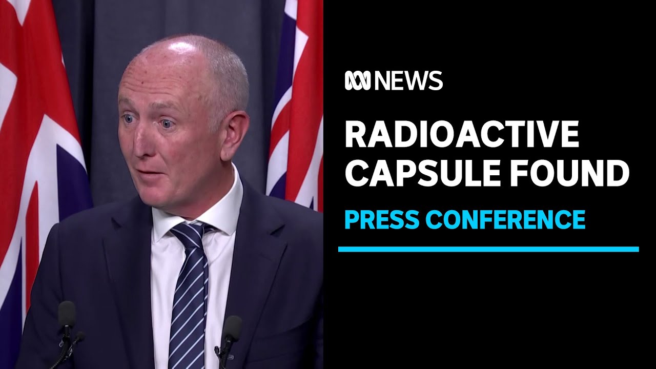 IN FULL: WA authorities announce missing radioactive capsule found ...