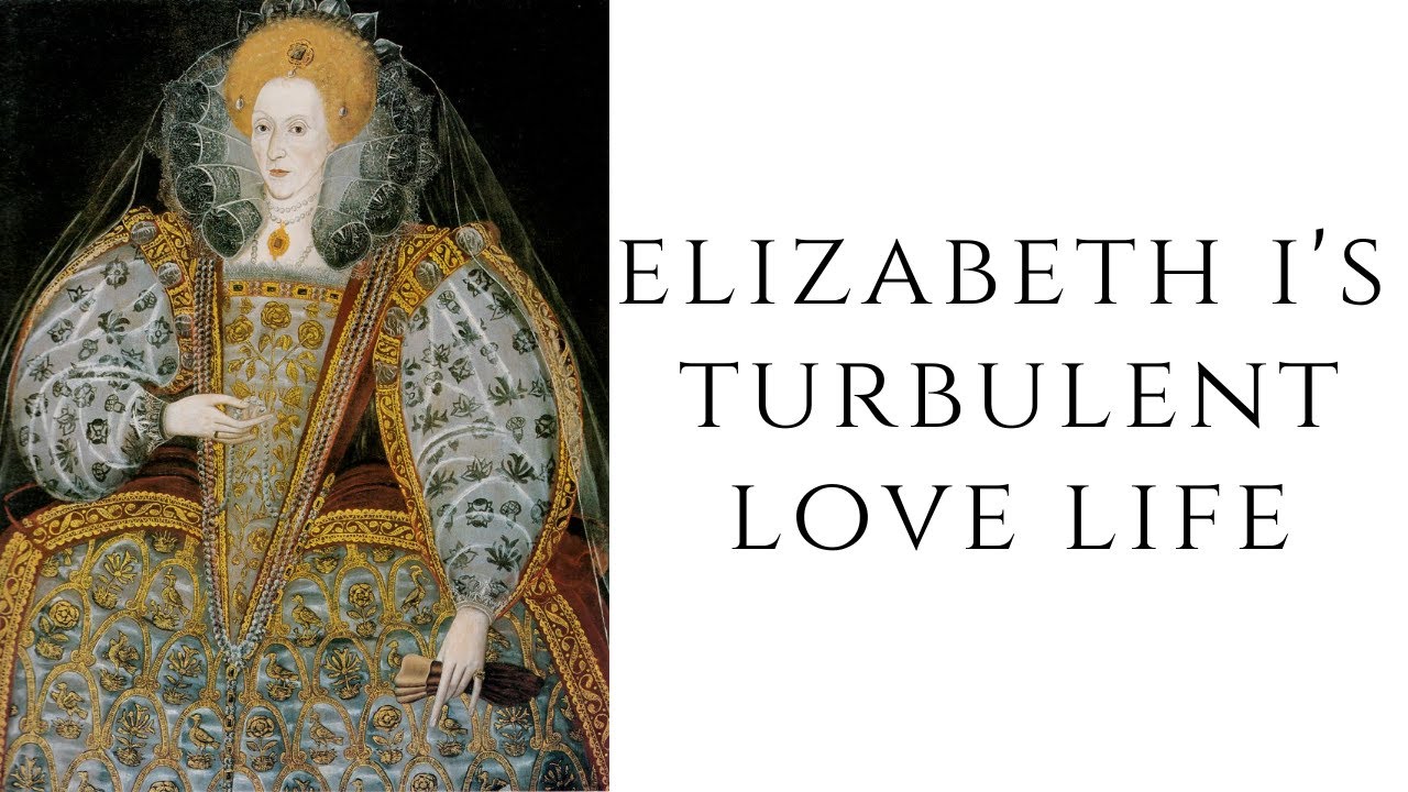 Elizabeth I's TURBULENT Love Life - YouTube