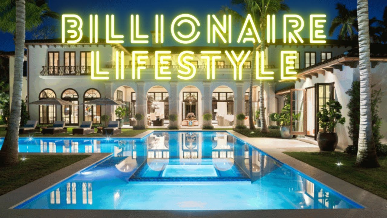 Living Like a Billionaire: Exploring the Luxurious Lifestyle of the ...