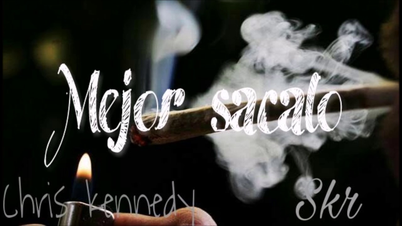 Skr -Mejor sacalo ft Chris Kennedy - YouTube