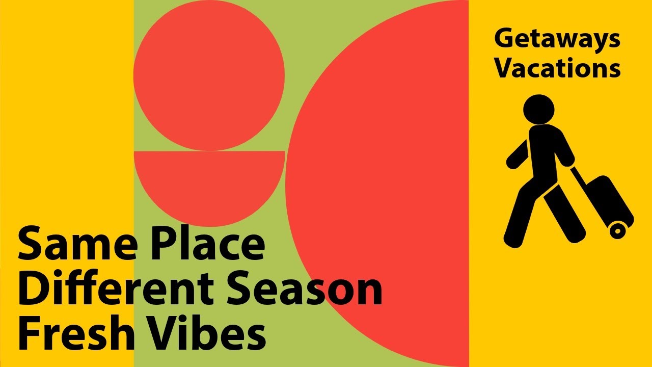 Why Revisiting Your Favorite Vacation Destinations in Different Seasons ...