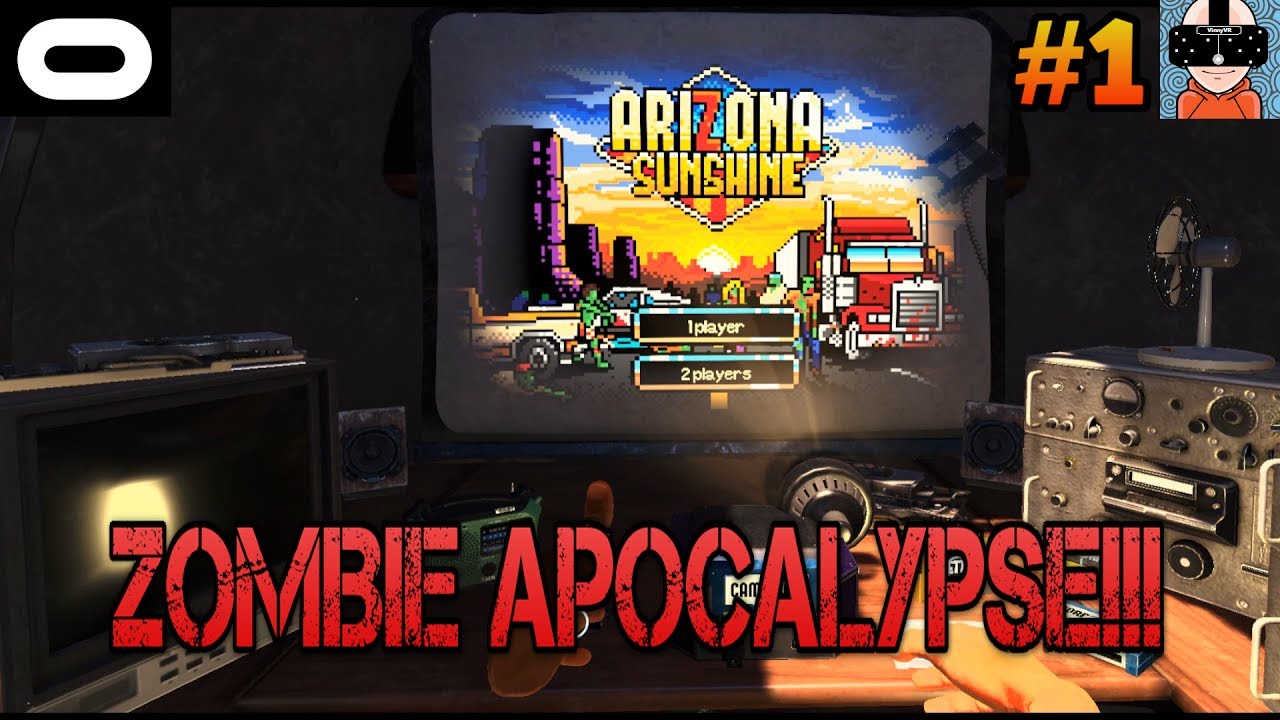 The BEST Zombie apocalypse game yet! | ARIZONA SUNSHINE | OCULUS RIFT ...