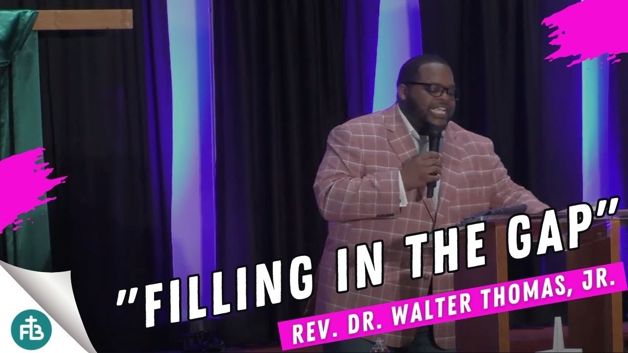 "Filling In The Gap"- Rev. Dr. Walter Thomas, Jr. - YouTube