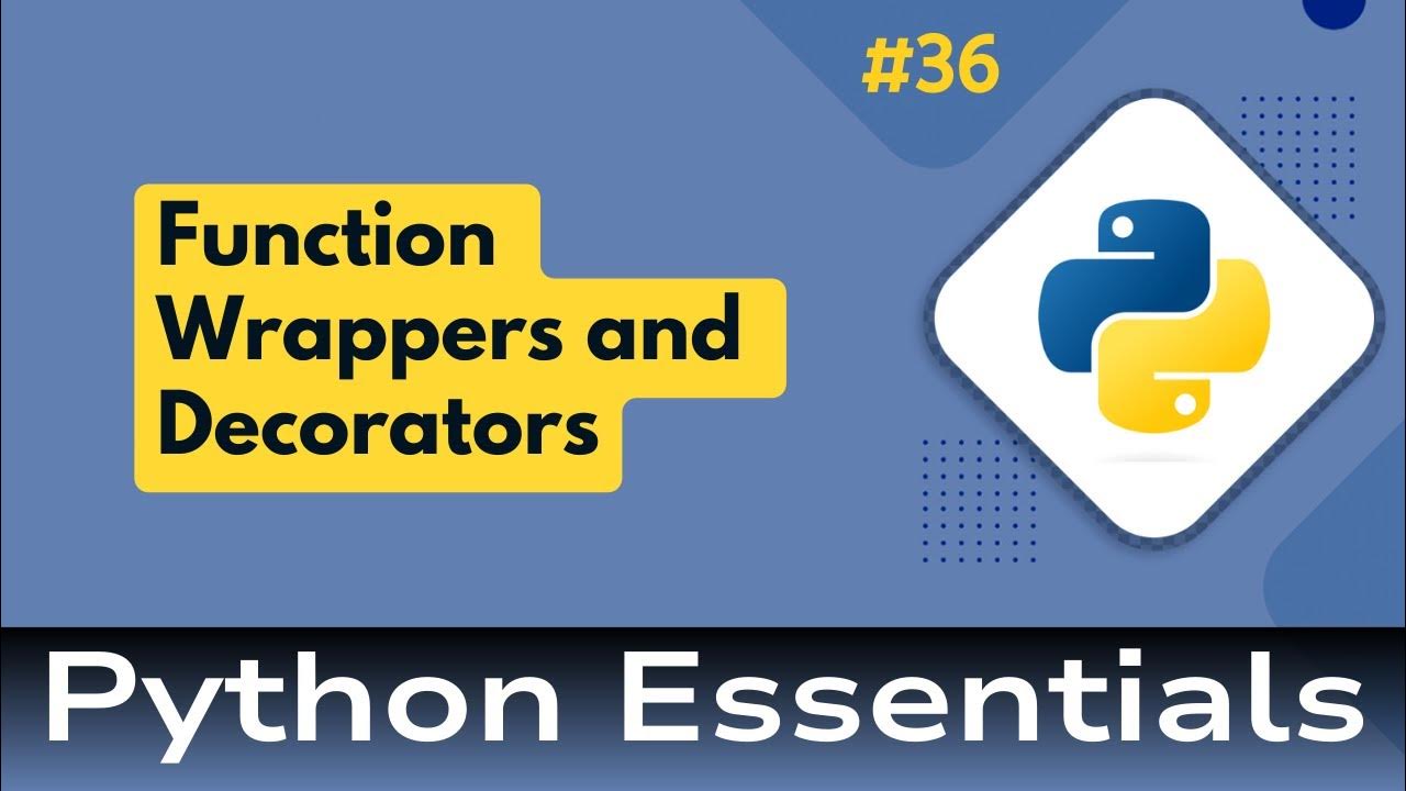 36. Python Essentials: Function Wrappers and Decorators in Python - YouTube