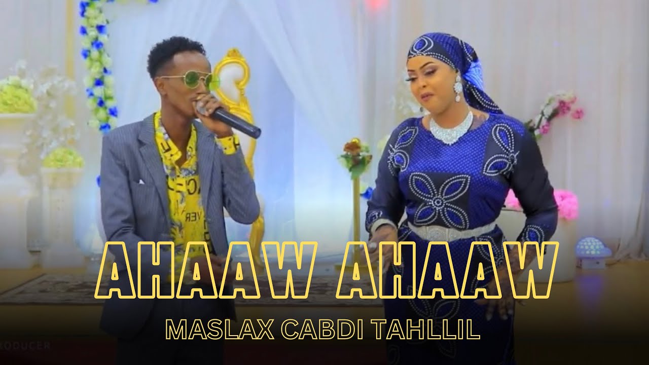 MASLAX CABDI TAHLIIL 2023 | AHAW AHAAW | OFFICIAL MUSIC VIDEO - YouTube