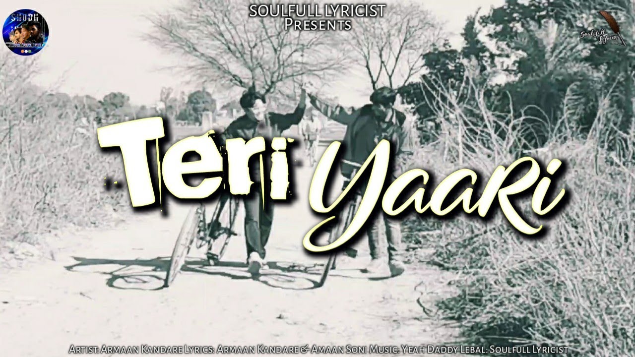 (Full Video Song) TERI YAARI | Armaan Kandare, Amaan Soni, Yeah Daddy ...