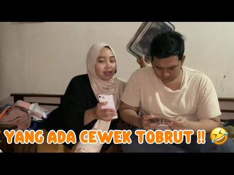 CEWEK TOBRUT !! 🤣