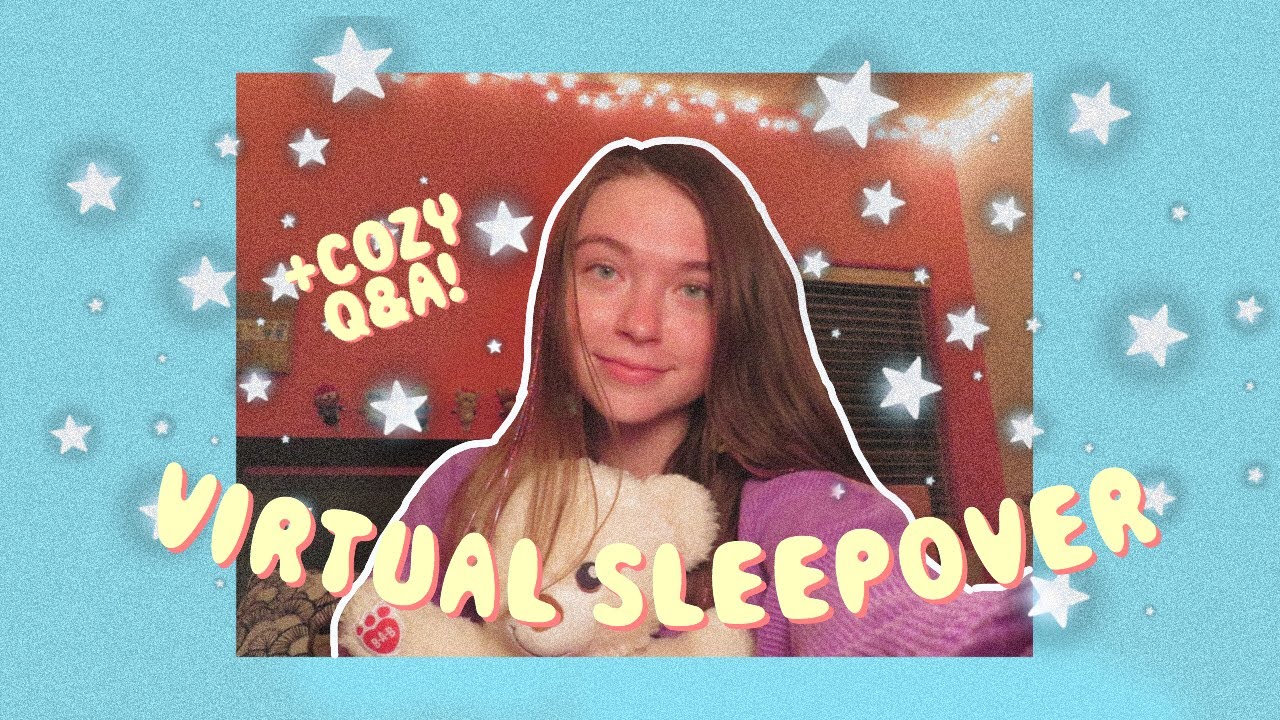 VIRTUAL SLEEPOVER! *cozy q&a* - YouTube