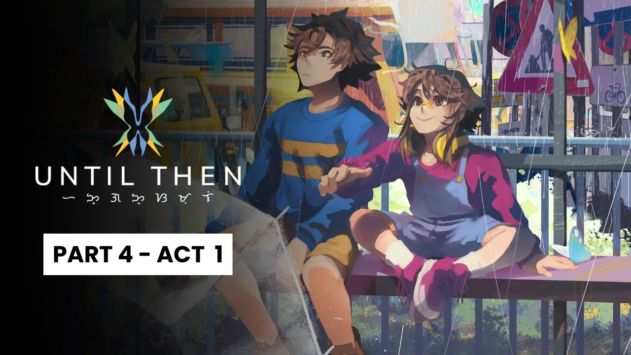 4 ⦎ Until Then - Ending Act 1 - YouTube