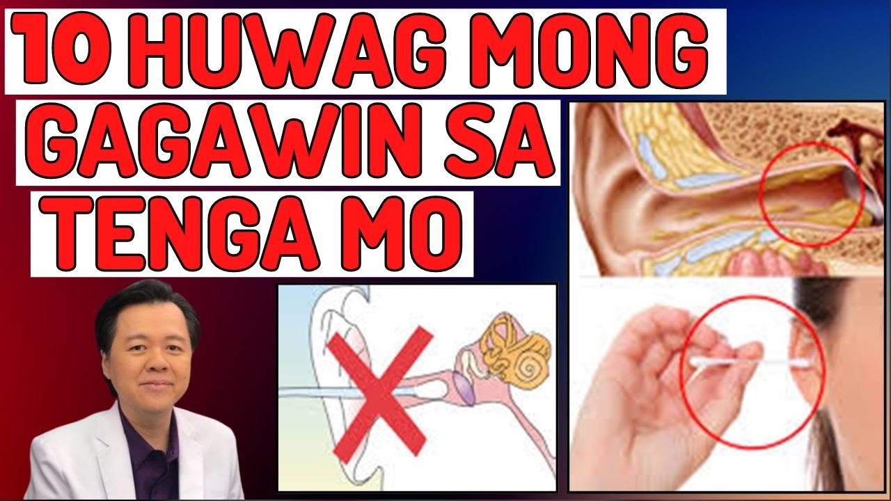 10 Huwag Mong Gagawin sa Tenga. By Doc Willie Ong - YouTube