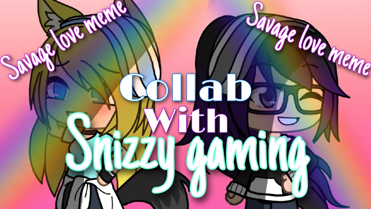 SAVAGE LOVE MEME//COLLAB WITH SNIZZY GAMING - YouTube