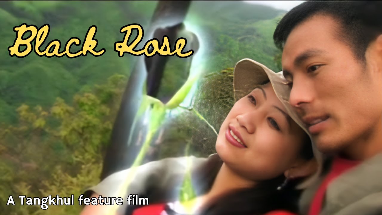 Black Rose (2006) | Tangkhul Movie - YouTube