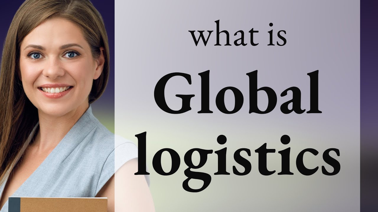 Understanding Global Logistics: Simplified for English Learners - YouTube