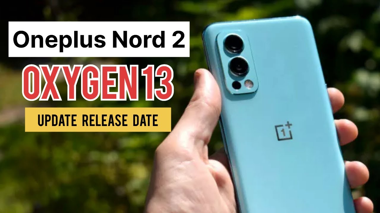 Oneplus Nord 2 Oxygen Os 13 Update | Oneplus Nord 2 Android 13 Update Release Date - YouTube