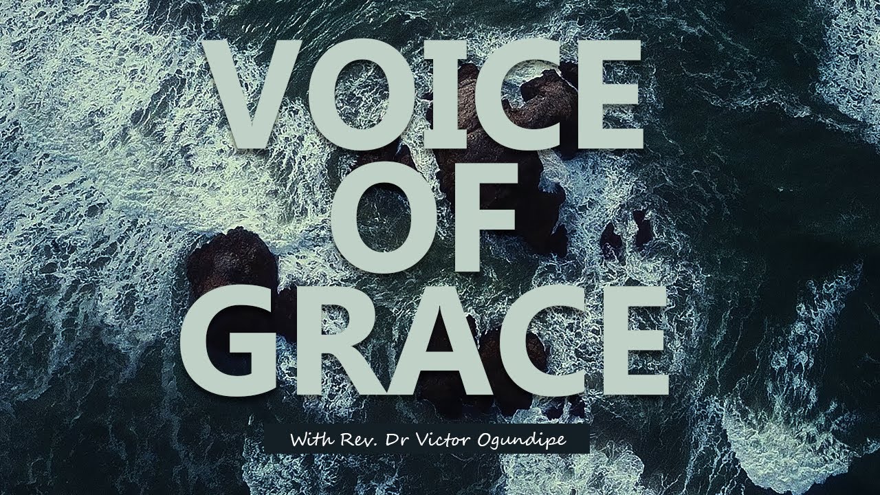 VOICE OF GRACE || REV. DR. VICTOR OGUNDIPE - YouTube