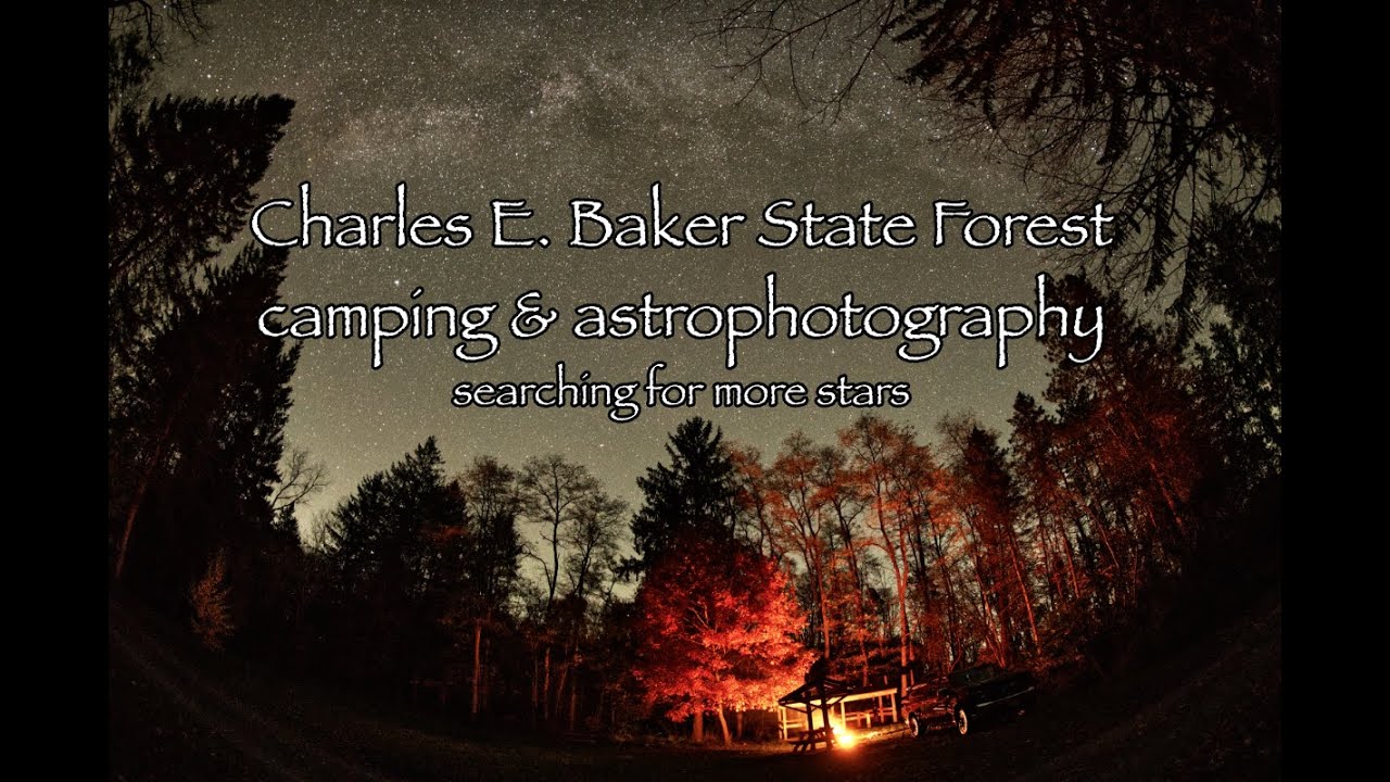 Charles E Baker State Forest & astrophotography - YouTube